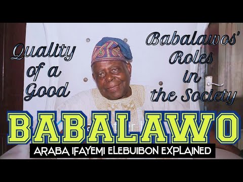 Araba Ifayemi Elebuibon Unveils the Qualities of a Good Babalawo/Roles ...