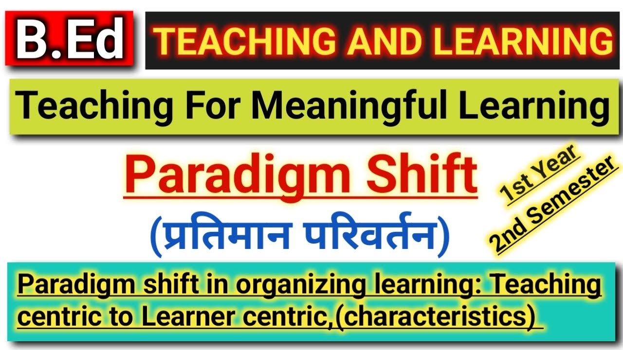 Teaching for meaningful learning|Paradigm shift प्रतिमान परिवर्तन ...