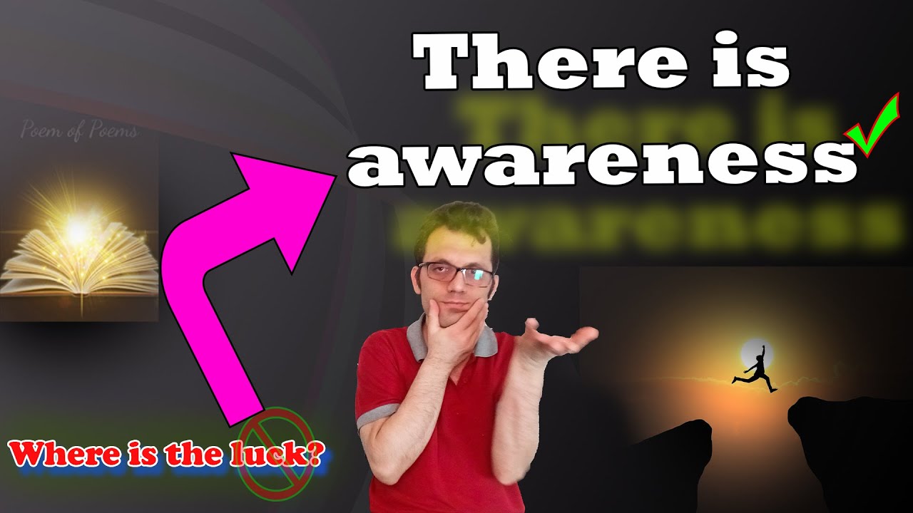 There is no luck or awareness / luck, only awareness - YouTube