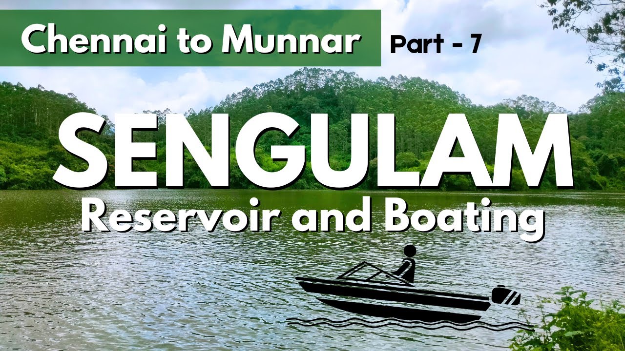 Chennai to Munnar Series - Part 7 🌴 Sengulam Reservoir and Boating 🙋‍♂️ ...
