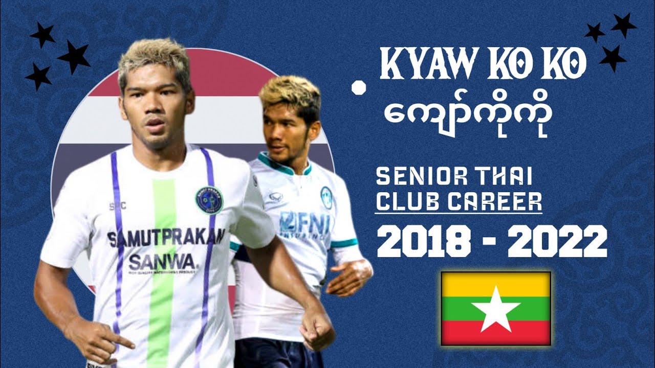 Kyaw Ko Ko senior Thai Club Career 2018-2022 - YouTube