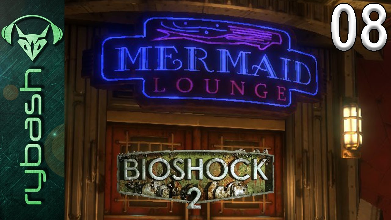 BIOSHOCK 2 REMASTERED GAMEPLAY | PART 8 | Mermaid Lounge! - YouTube
