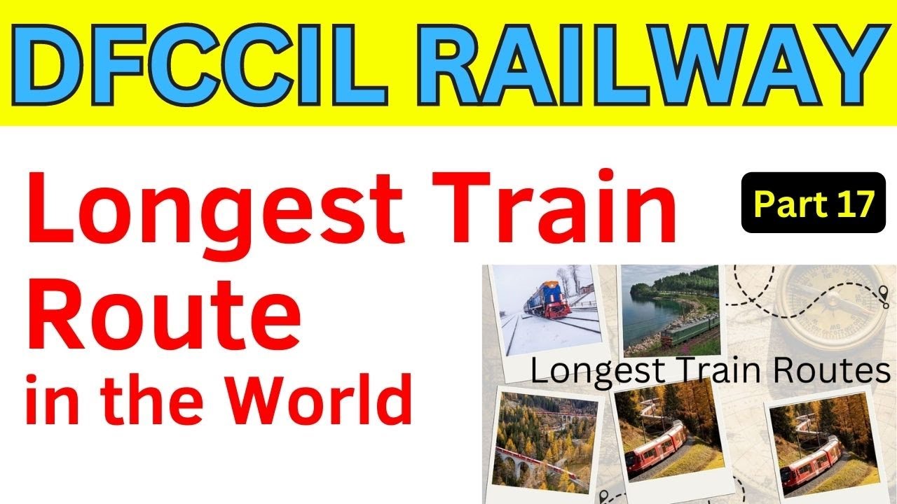 Longest Train Route in World | knowledge about Railways | dfccil Exam ...