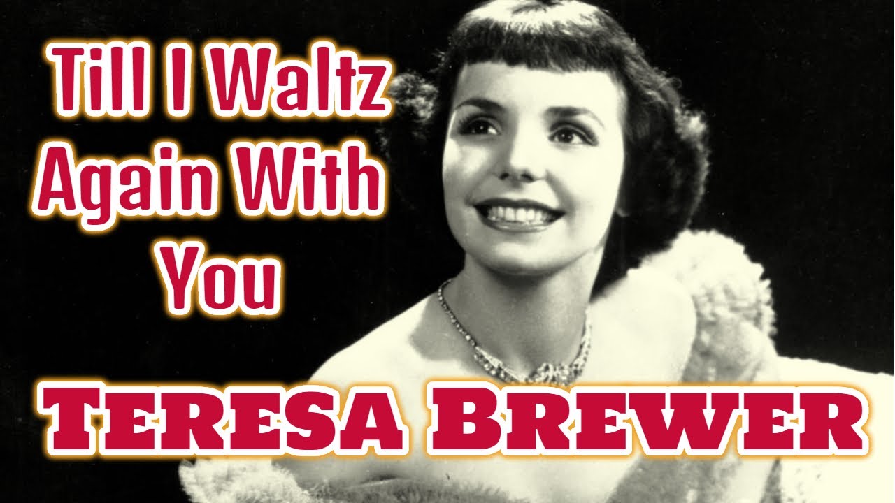 Teresa Brewer - Till I Waltz Again With You - YouTube