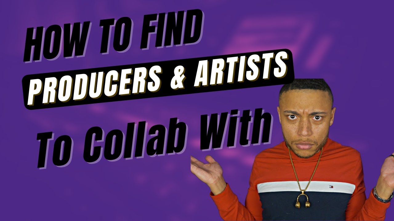 How To Find Producers and Artists To Collab With - YouTube