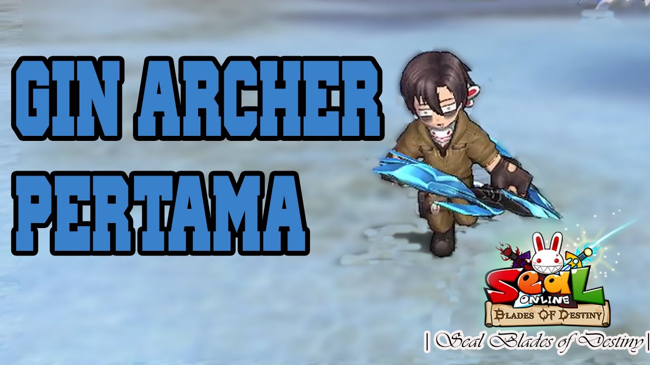 Kelahiran Gin Samael Archer Pertama di BoD - Seal Online Blades of ...