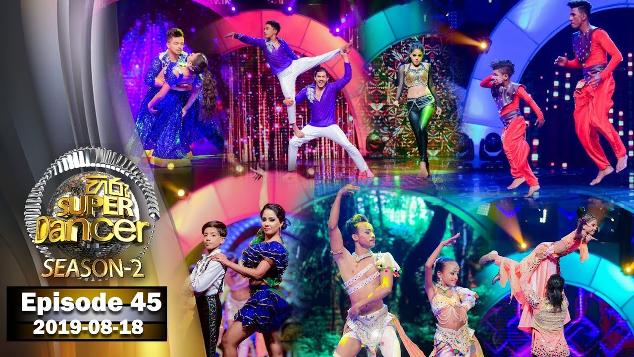 Hiru Super Dancer Season 2 | EPISODE 45 | 2019-08-18 - YouTube