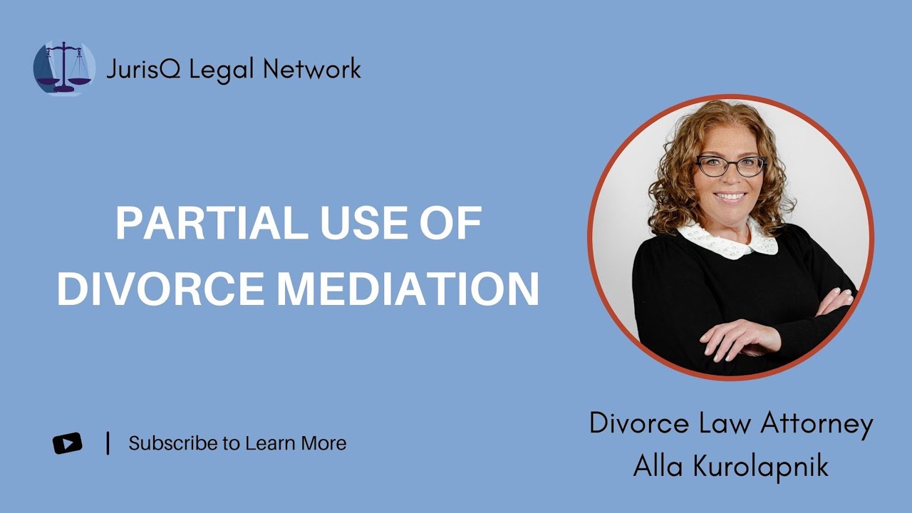 Partial Use of Divorce Mediation: Exploring Effective Strategies and ...