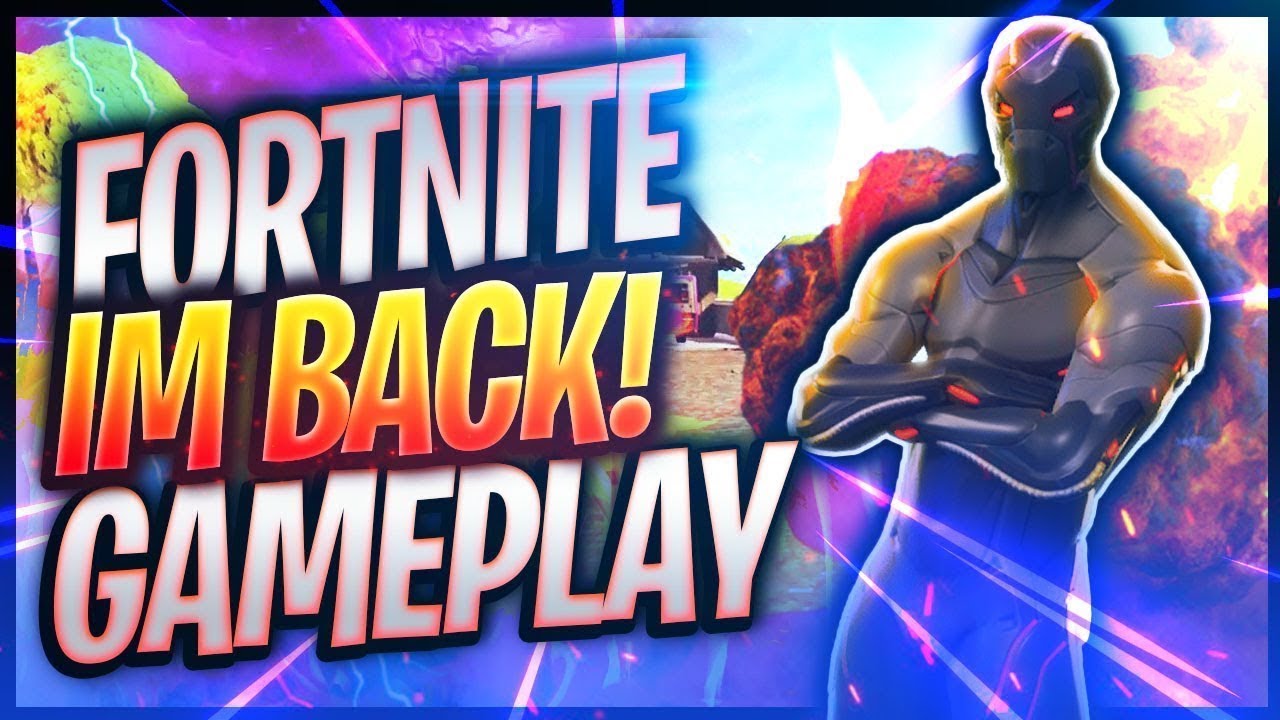 Im back, to Fortnite!!! - YouTube