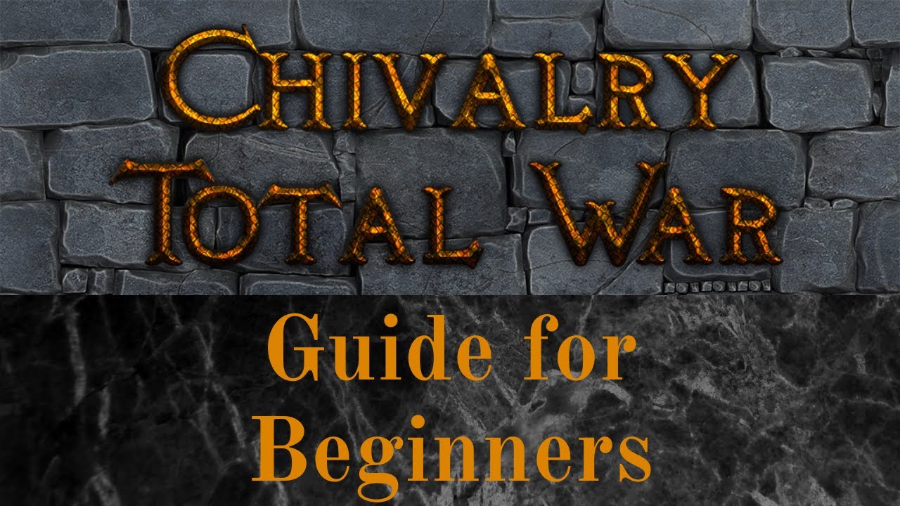 Beginner's Guide to Chivalry Total War Remastered (Mod for Rome ...