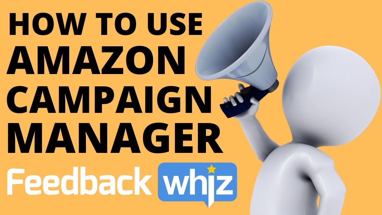 How to use Amazon Campaign Manager | FeedbackWhiz - YouTube