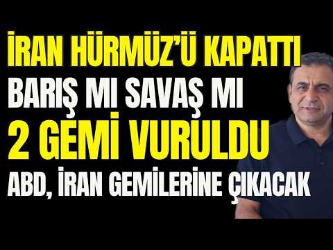 İran, Hürmüz'de 2 Gemiyi Vurdu... Boğaz Yine Kapandı. Amerika, İran Gemlerine Çıkmaya Hazırlanıyor