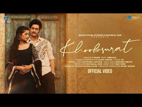 Khoobsurat - Official Music Video | G Noor | Abraam | AV | Samiksha Kapoor | Rishabh | Music Nasha