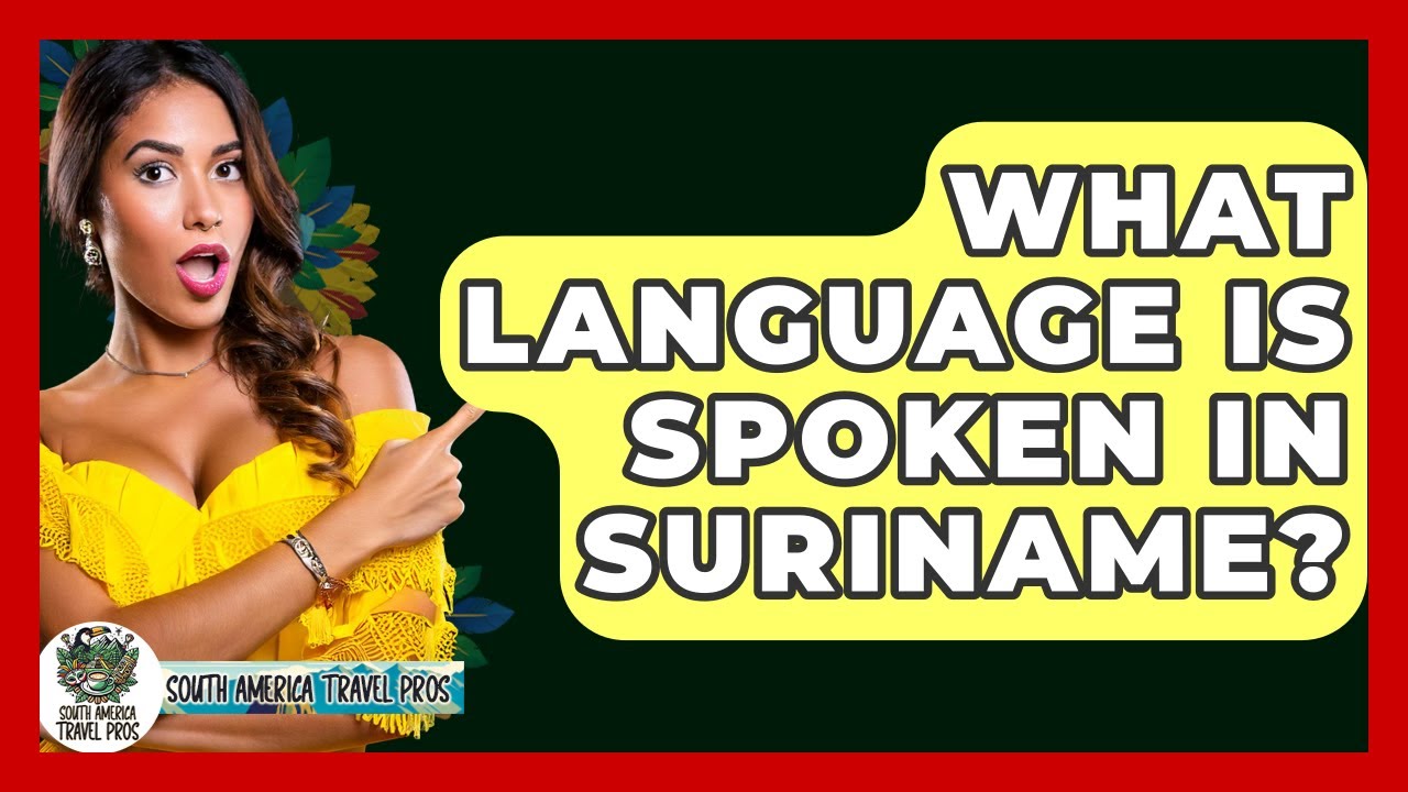 What Language Is Spoken In Suriname? - South America Travel Pros - YouTube