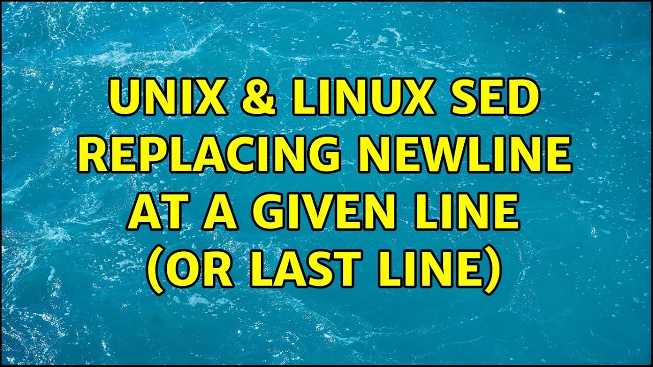 Unix Linux Sed Replacing Newline At A Given Line or Last Line 2 unix-linux-sed-replacing-newline-at-a-given-line-or-last-line-2