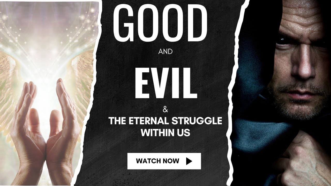 Good and Evil: The Eternal Struggle Within Us - YouTube
