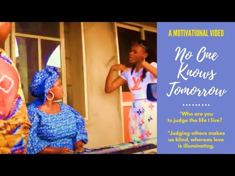 NO ONE KNOWS TOMORROW 1 I Motivational Movie I A True life story I Show ...
