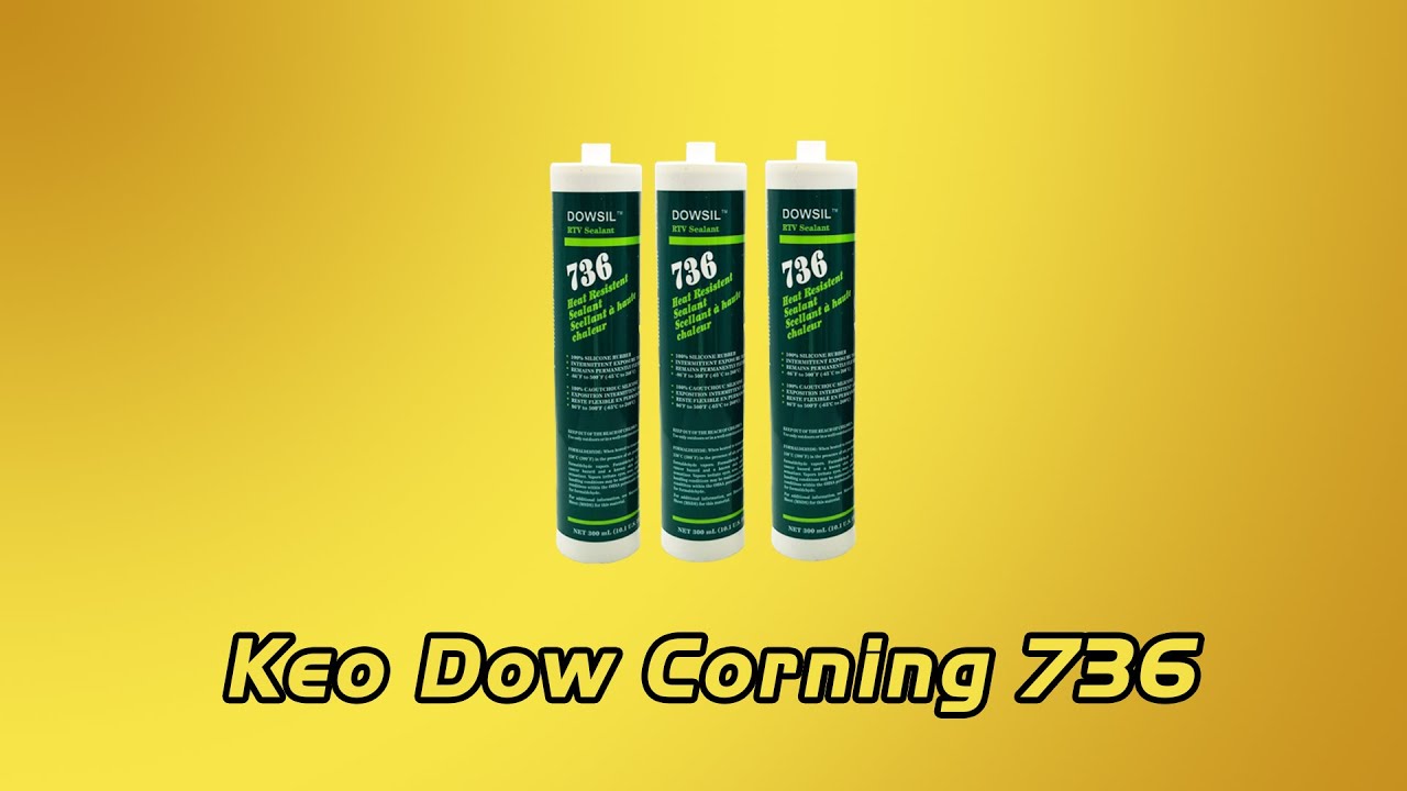 Keo Dow Corning 736 (DowSil 736) - Chính Hãng USA - YouTube