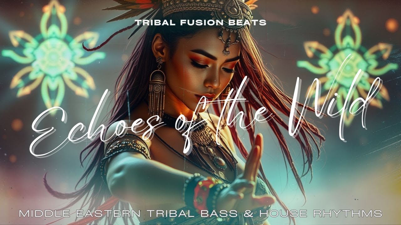 Echoes of the Wild | Middle Eastern Tribal Bass & House Rhythms - YouTube