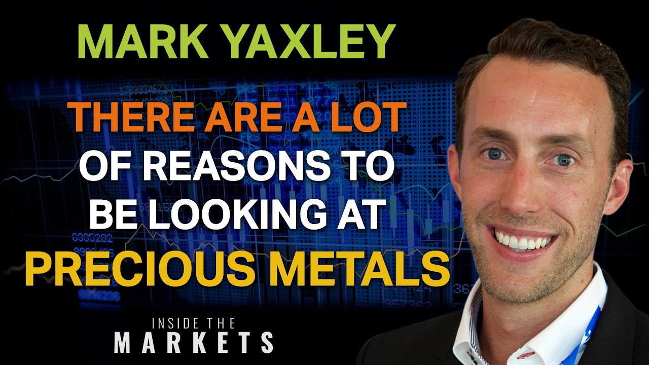 Mark Yaxley Inside the Markets: There Are a Lot of Reasons to be ...