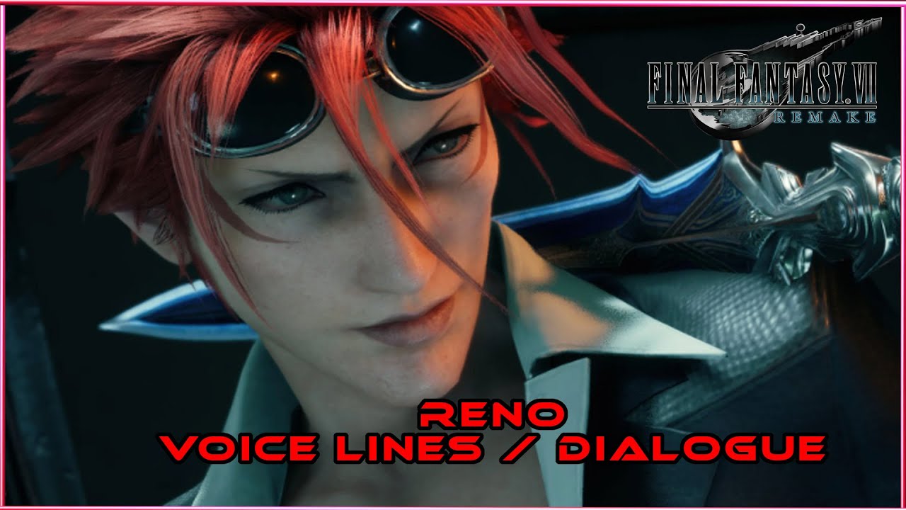 Reno Voice Lines Dialogue - Final Fantasy VII Remake FF7R - YouTube