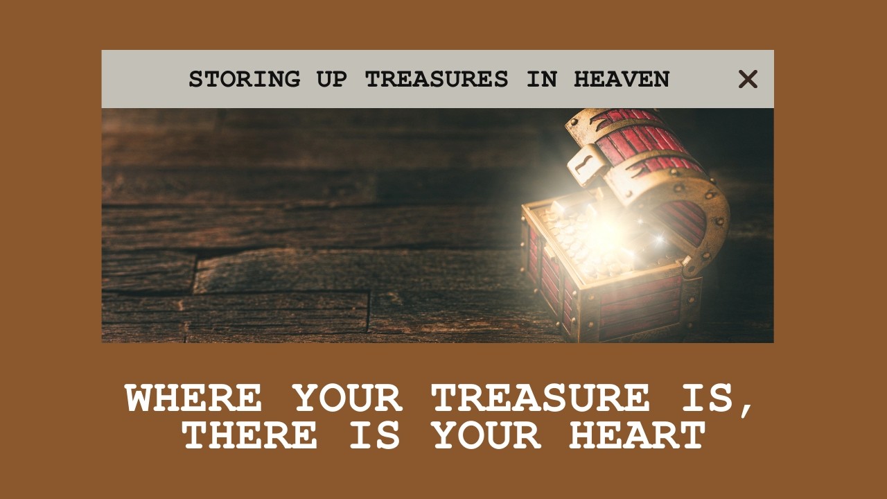 Where Your Treasure is, There is Your Heart: How to Store Up Treasures ...