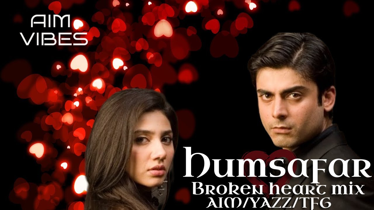 Humsafar-OST | Broken Heart Mix | QB | Fawad Khan | Mahira Khan | AIM ...