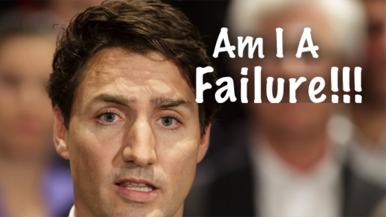 Justin Trudeau - A Failure Since Elected? - YouTube