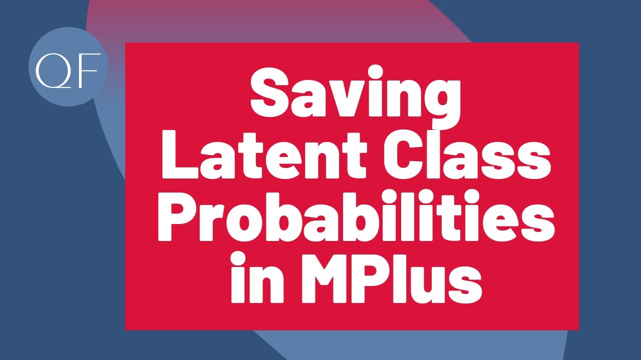 Saving Latent Class Membership Probabilities in Mplus - YouTube