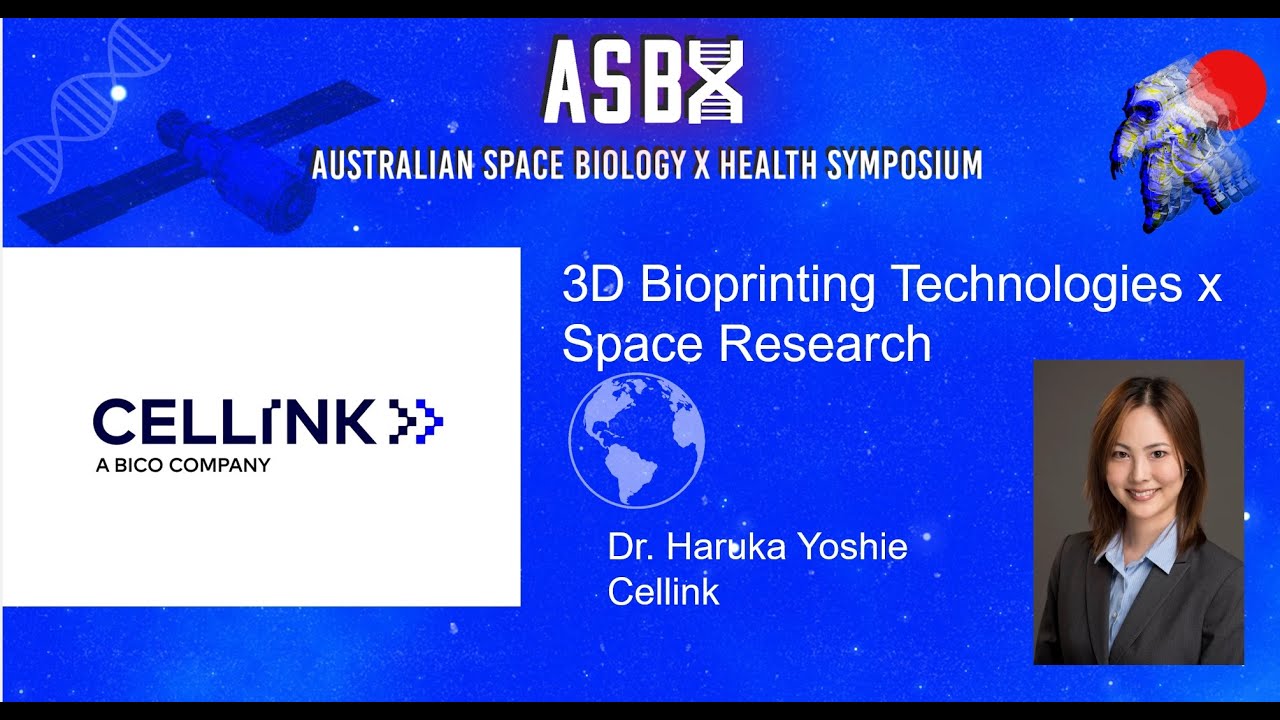 Intro to Cellink 3D Bioprinting Technologies & Space Application | Dr. Haruka Yoshie | ASBX 2021 ...