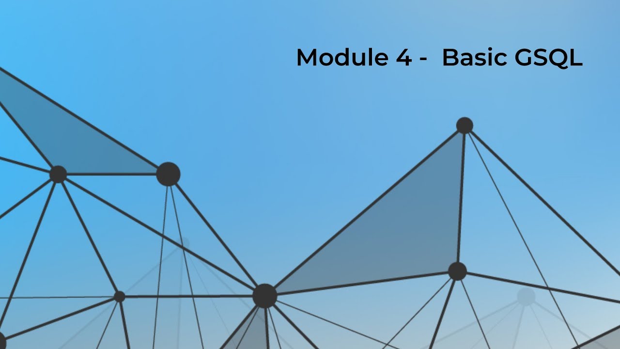 GSQL 101 - Module 4: Basic GSQL - YouTube