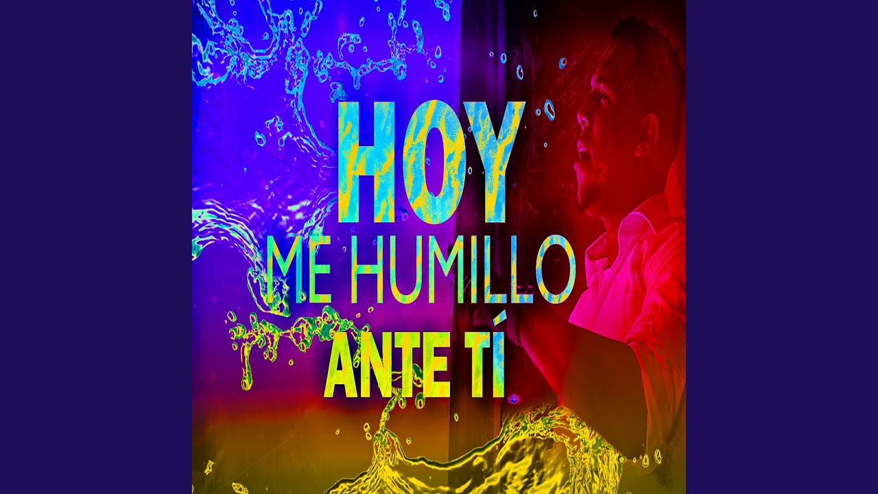 Hoy Me Humillo - YouTube