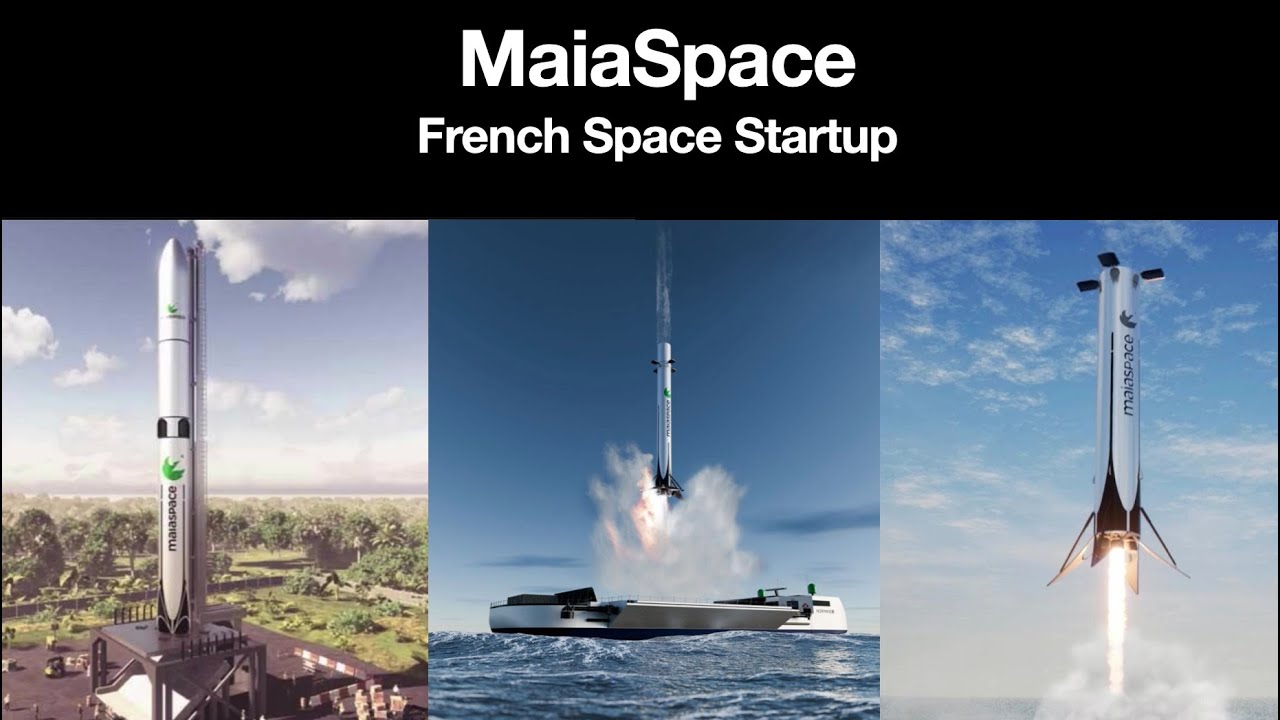 MaiaSpace: A French Space Startup Developing a Reusable Launch Vehicle ...