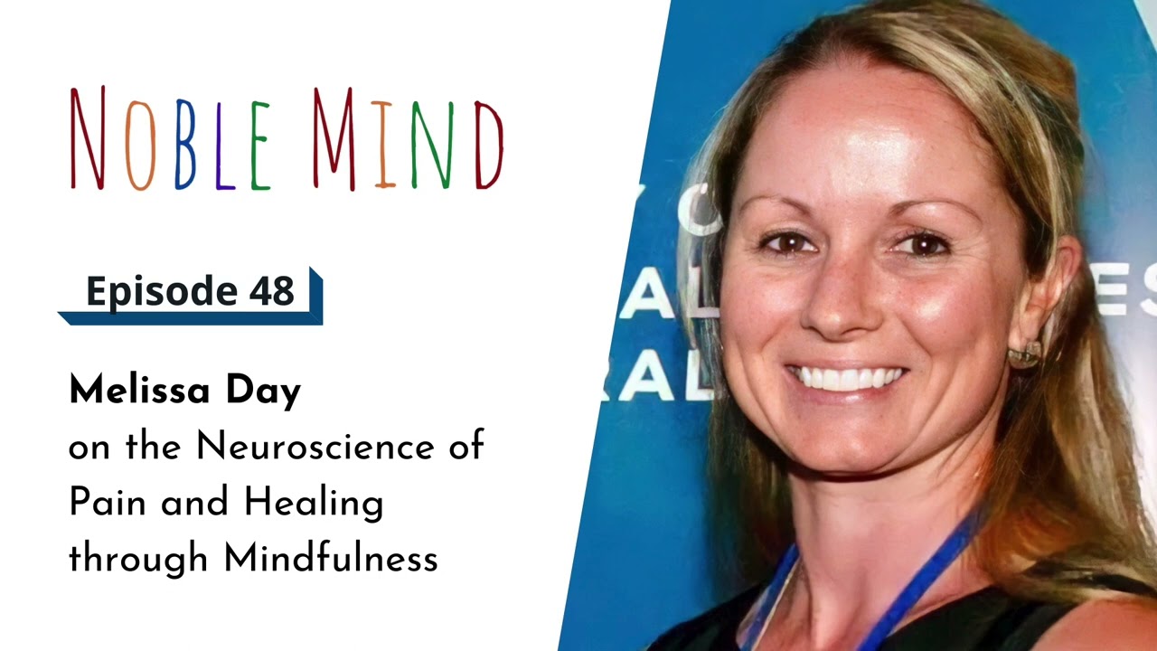 Melissa Day on the Neuroscience of Pain and Healing through Mindfulness ...