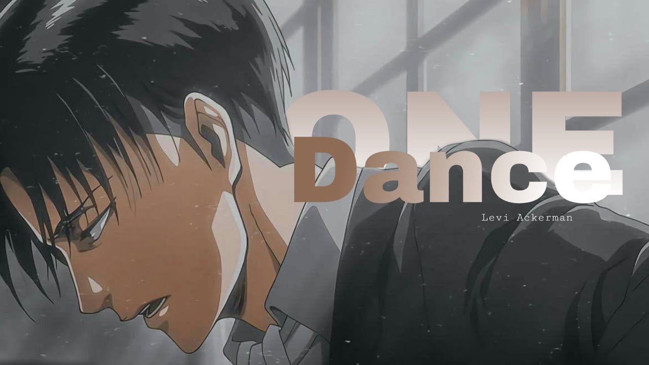 Levi Ackerman; One dance - YouTube