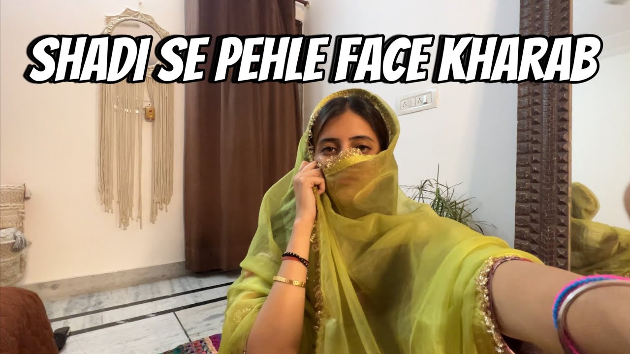 Shadi Se Pehle Face Par Kya Ho Gaya😭| Shadi Mai Mask Pehena Padega ...