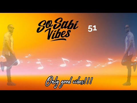 So Sabi Vibes Live 51 - Dj nana - Only Good Vibes