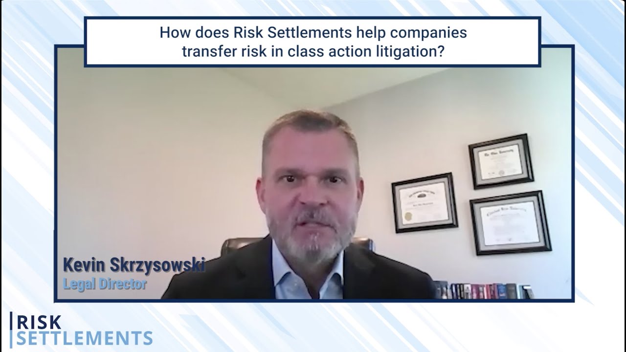 How Risk Settlements Helps Companies Transfer Risk in Class Action ...