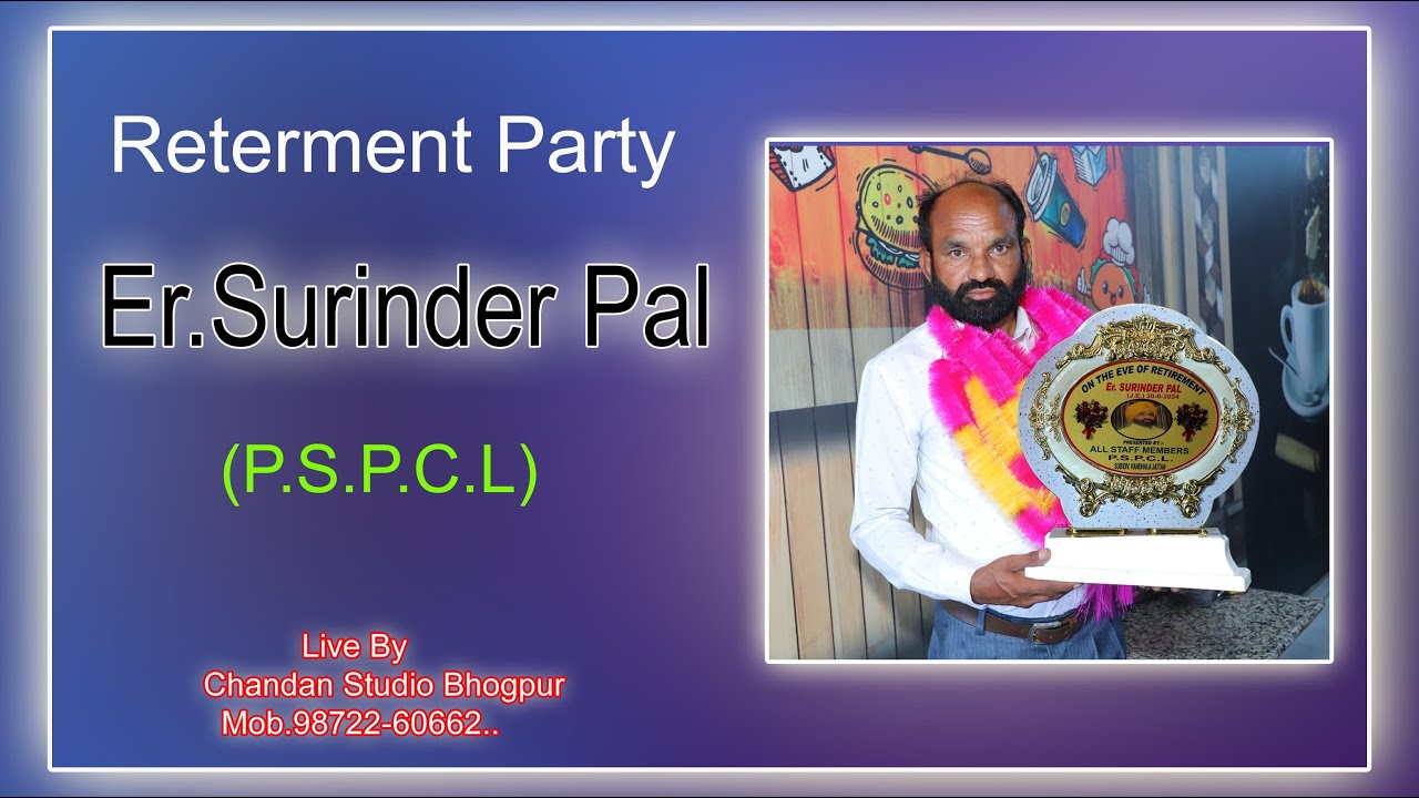 Retirement Party Of Er. Surinder Pal (P.S.P.C.L) Live By Chandan Studio ...