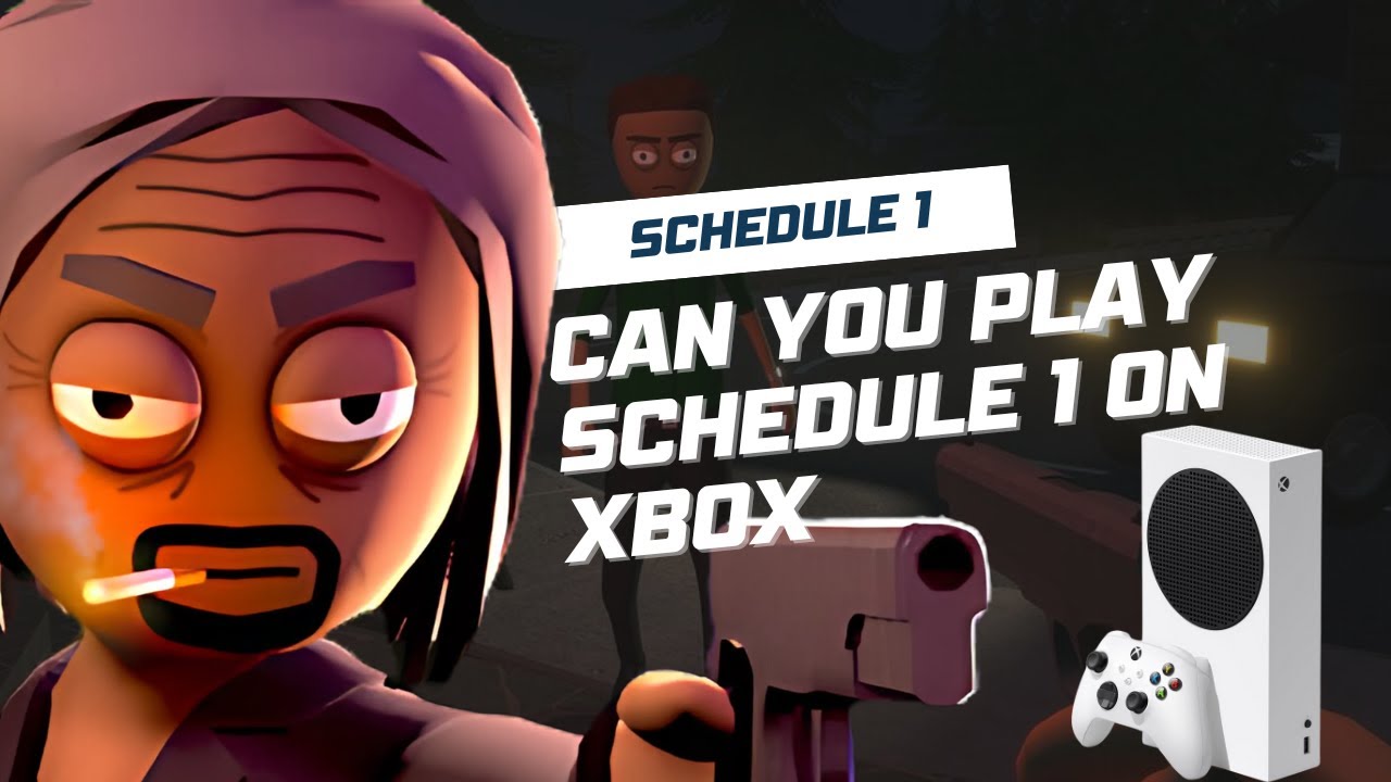 Can You Play Schedule 1 on Xbox? - YouTube