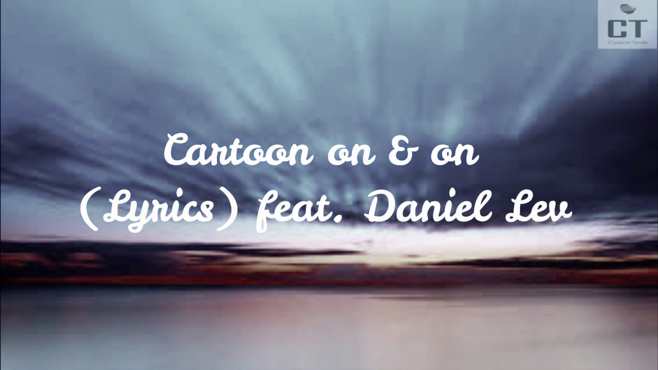 Cartoon on and on (Lyrics) feat. Daniel Levi - YouTube