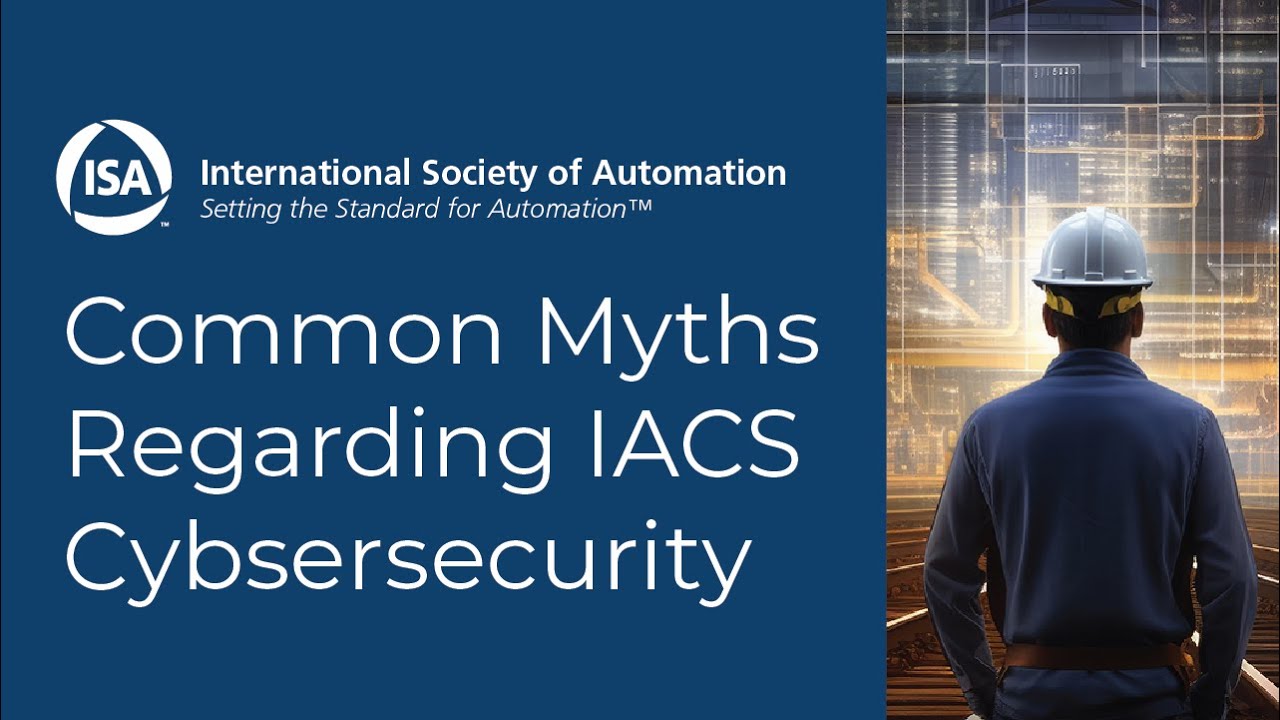 Common Myths Regarding IACS Cybersecurity - YouTube