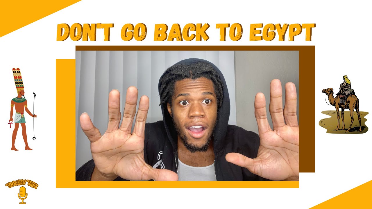 DON'T GO BACK TO EGYPT | SEASON 2 EP. 10 | TEEWHY TALK - YouTube