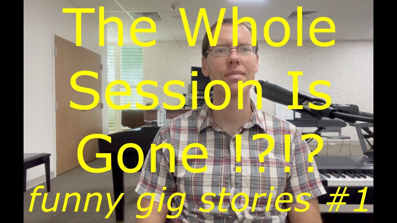 "The Whole Session Is Gone!?!?" - Funny Gig Stories #1 - YouTube
