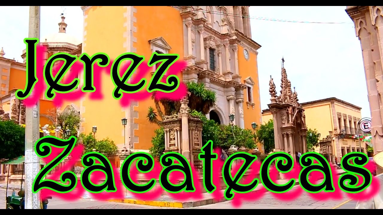 Conociendo Jerez de García Salinas Zacatecas Mexico - YouTube