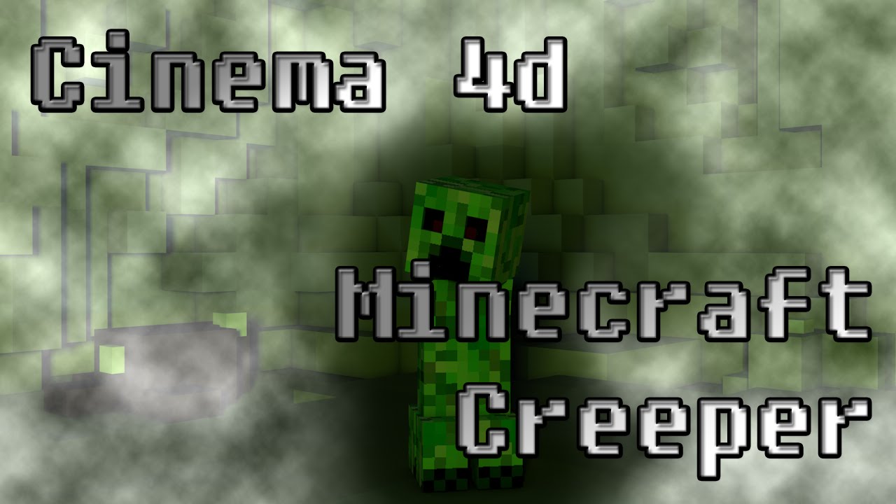 Cinema 4D - Minecraft - Creeper Timelapse - Download Below - YouTube