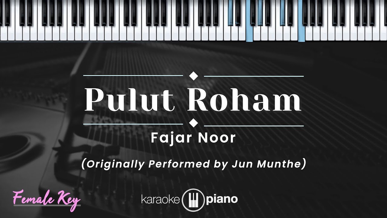 Pulut Roham - Fajar Noor (KARAOKE PIANO - FEMALE KEY)