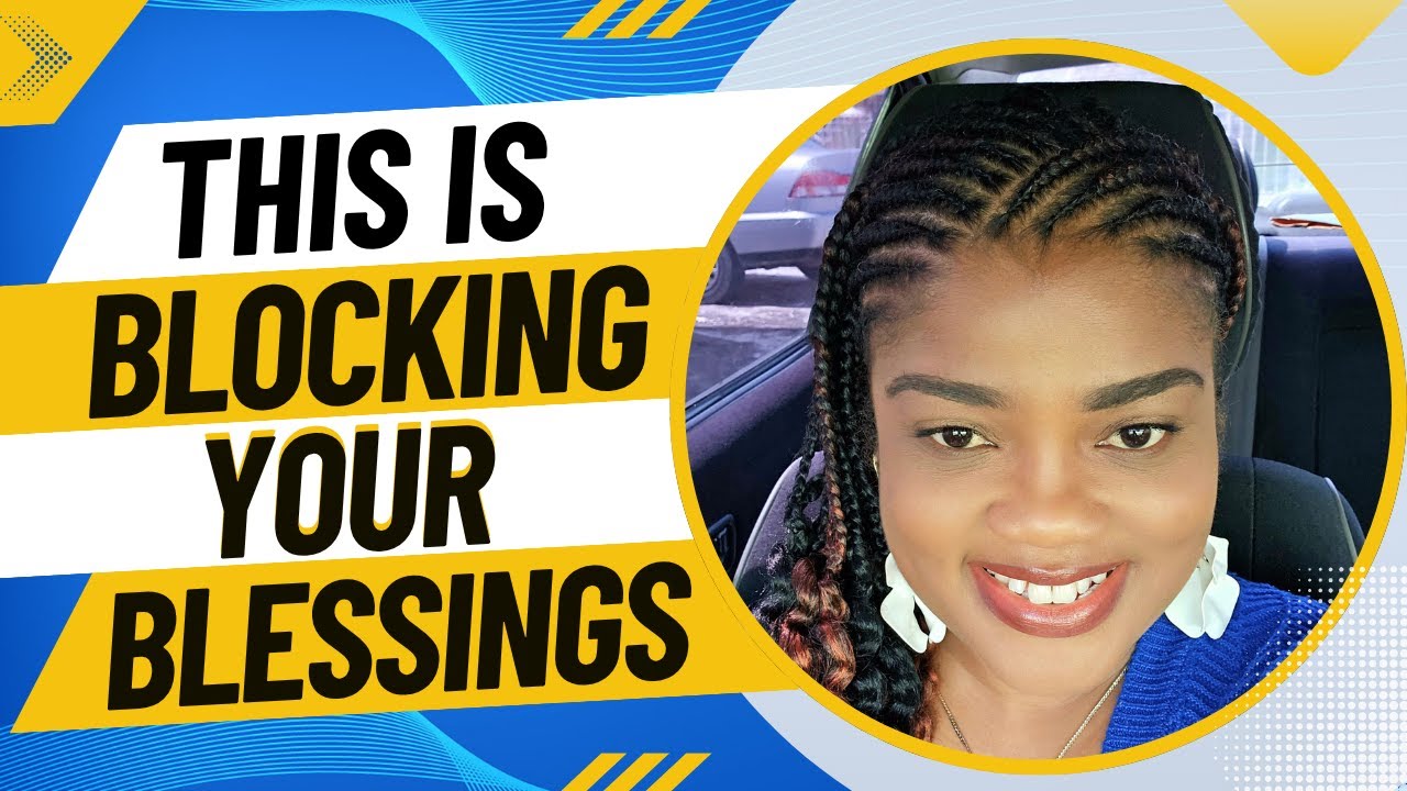 THIS is BLOCKING Your BLESSINGS || STOP IT IMMEDIATELY!! - YouTube