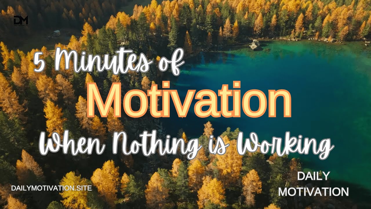 5-Minute Motivation When Nothing's Going Your Way | DAILY MOTIVATION ...