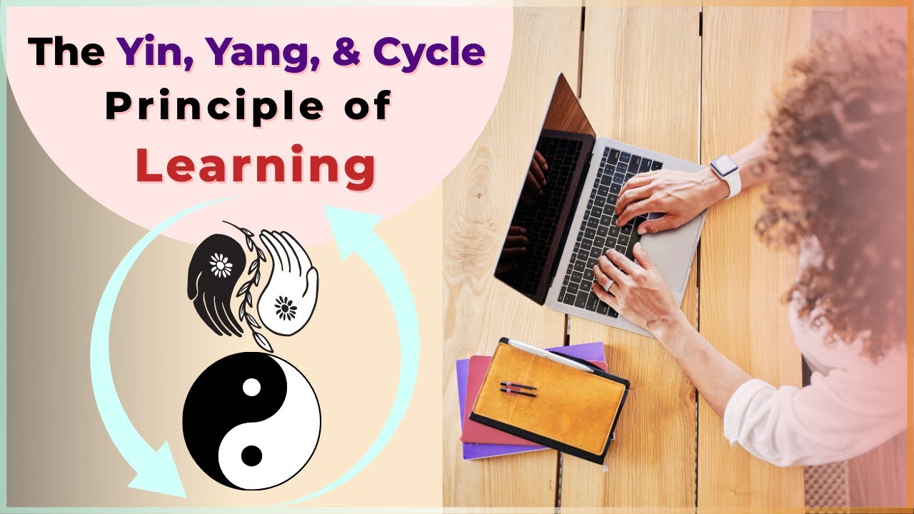 The secret principle for learning: Yin Yang, and cycle back to the ...